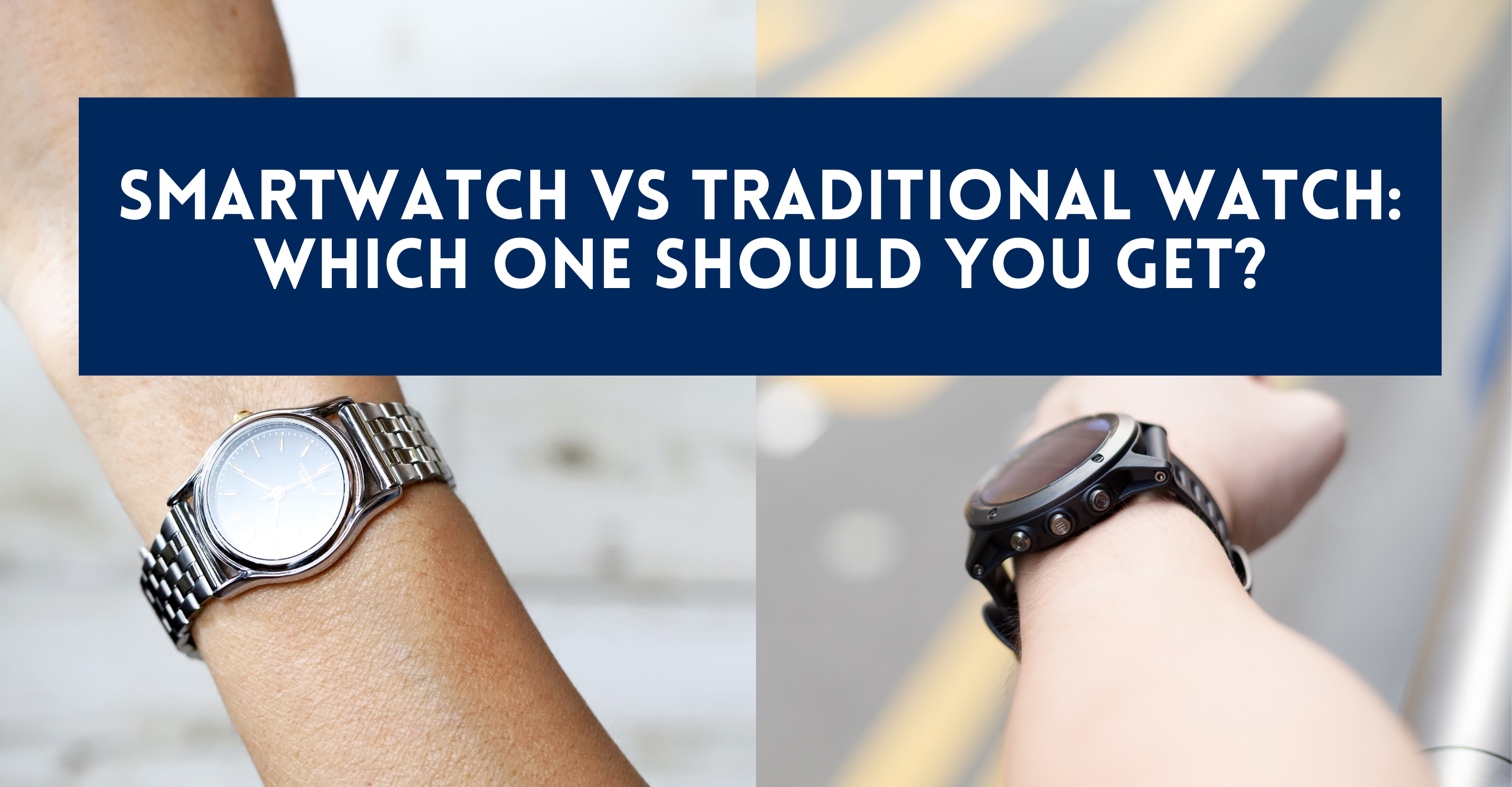 Smartwatch VS Traditional Watch: Which One Should You Get? – City Chain ...